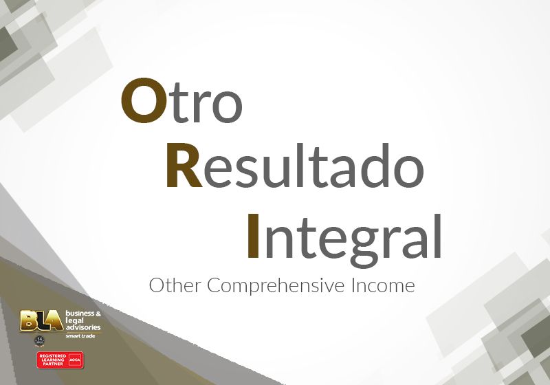 ORI – Otro Resultado Integral – Reconocimiento del Incremento de Valor de Algunos Activos ...